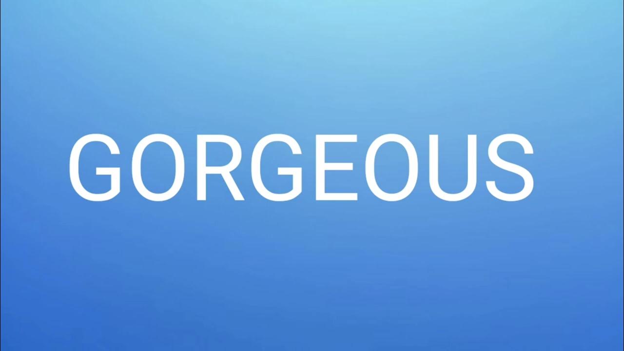 How To Say Gorgeous How To Pronounce GORGEOUS YouTube how-to-say-gorgeous-how-to-pronounce-gorgeous-youtube