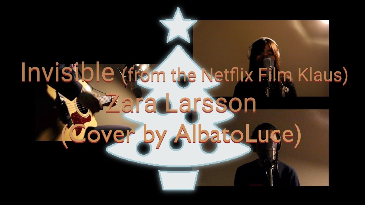 Zara Larsson - Invisible (from the Netflix Film Klaus) Cover by ...