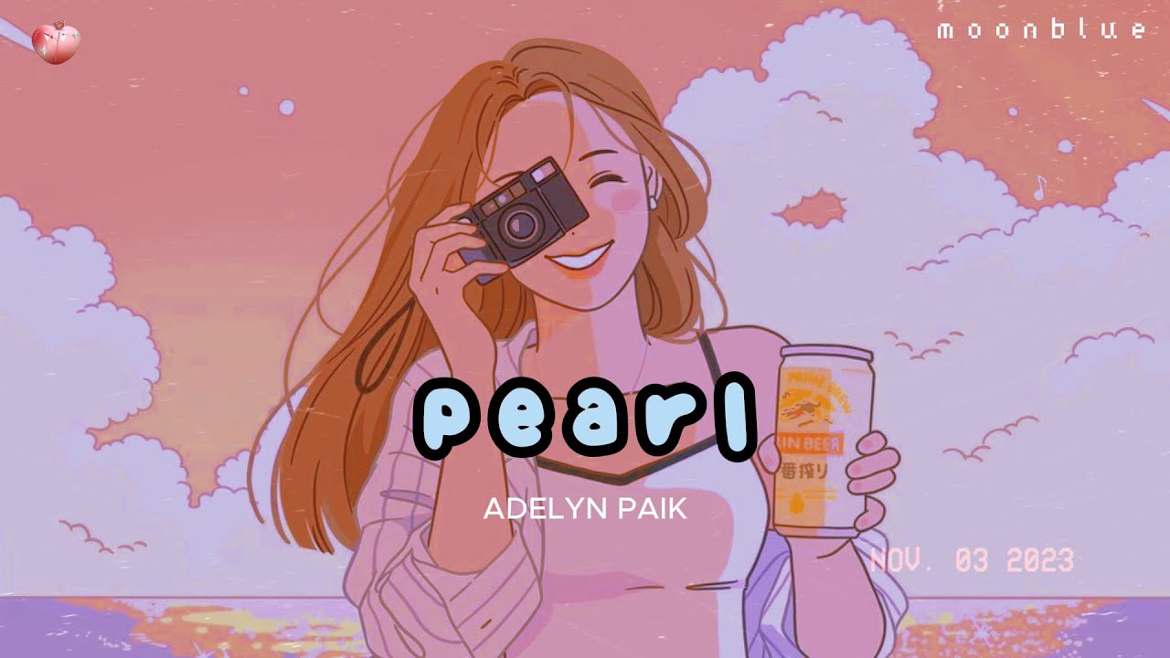 🌻Pearl - Adelyn Paik | Lyrics + Vietsub - YouTube