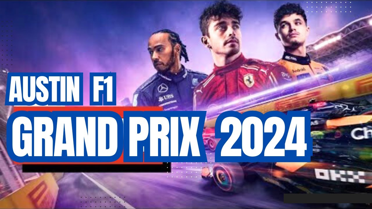 Formula 1 2024 Austin Weekend Guide: Airport Tips to Race Day at COTA ...