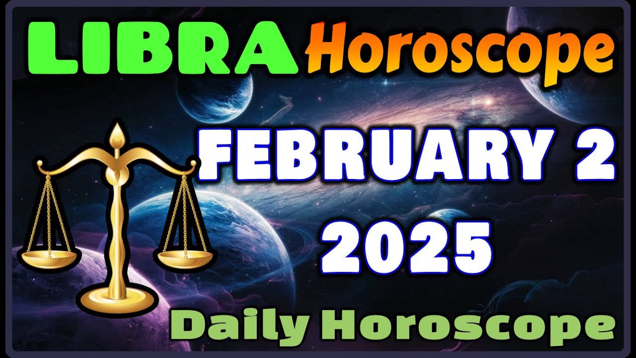 Libra ♎ Horoscope Today February 2 2025 | Libra Daily Horoscope |# ...