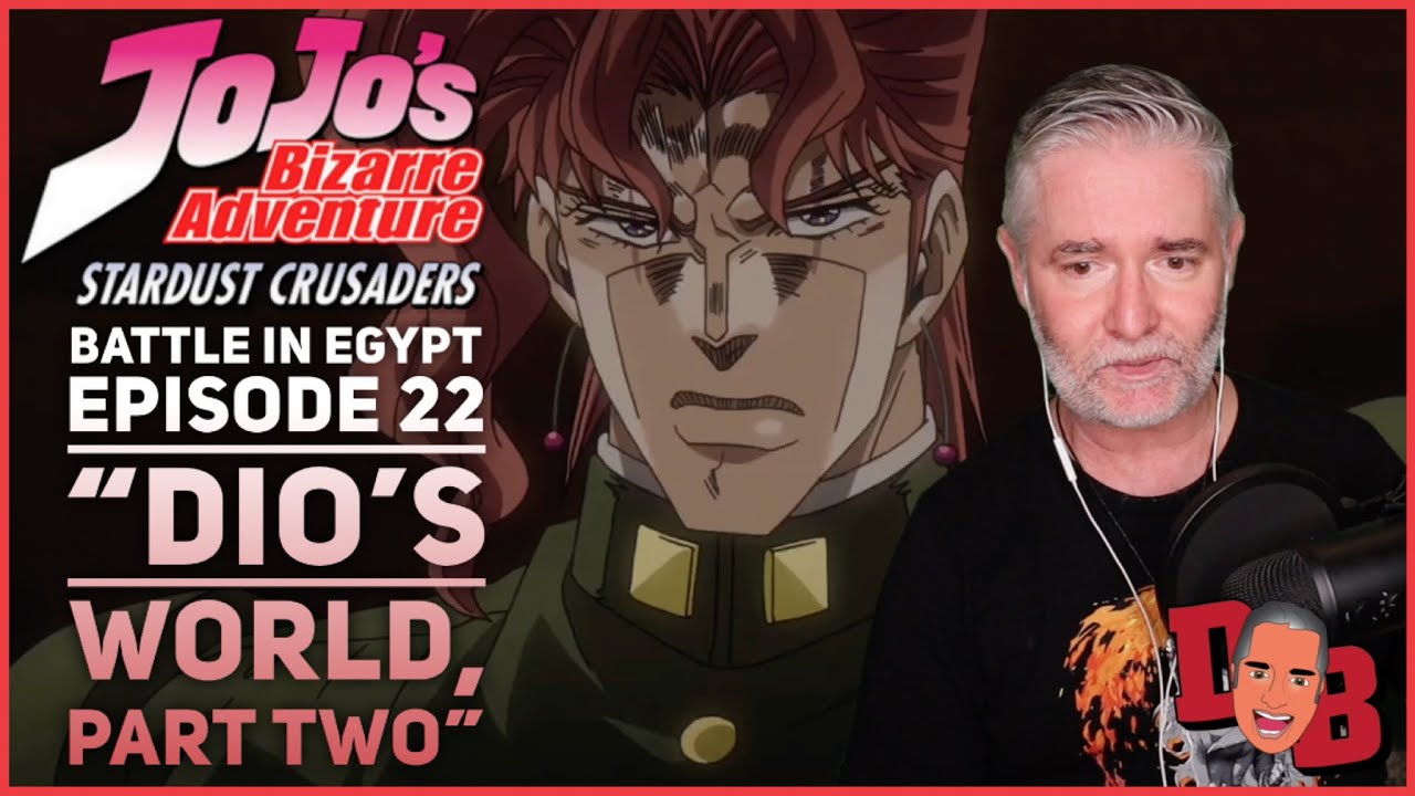JJBA (Stardust Crusaders: Battle In Egypt) E22 "Dio's World, Part Two ...