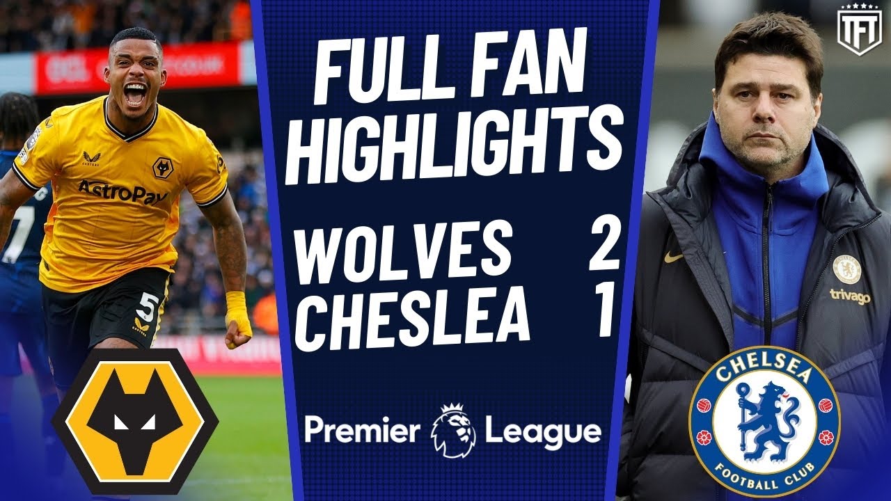 CRISIS CONTINUE! Chelsea LOSE AGAIN! Wolves 2-1 Chelsea Highlights ...