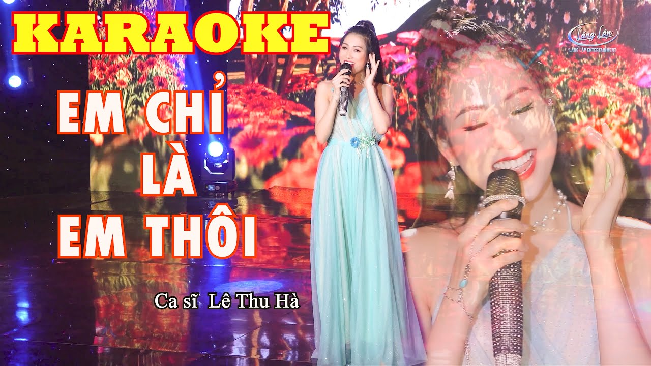 EM CHỈ LÀ EM THÔI - LÊ THU HIỀN KARAOKE - YouTube