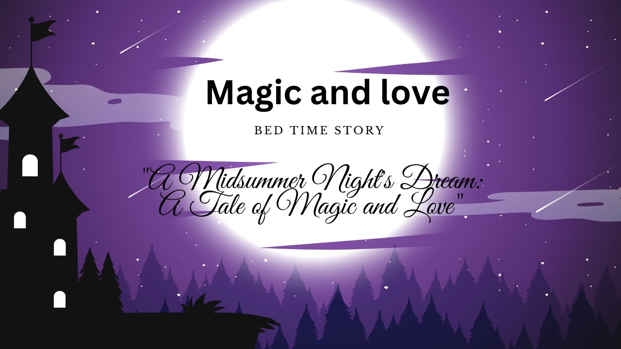 "A Midsummer Night's Dream: A Tale of Magic and Love"" - YouTube