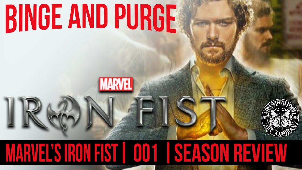 MARVEL'S IRON FIST | SEASON REVIEW | 001 | BINGE AND PURGE - YouTube