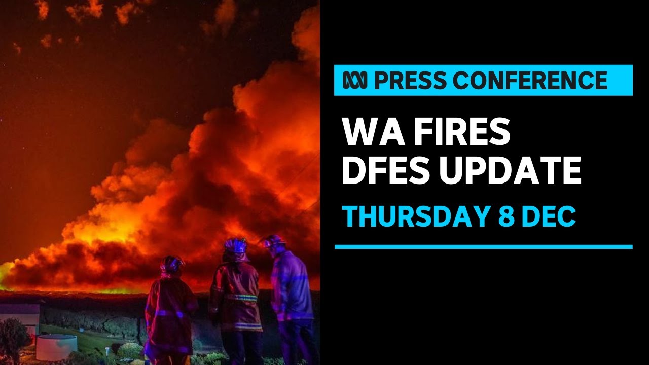 IN FULL: WA Fire and Emergency Services gives bushfires update | ABC ...
