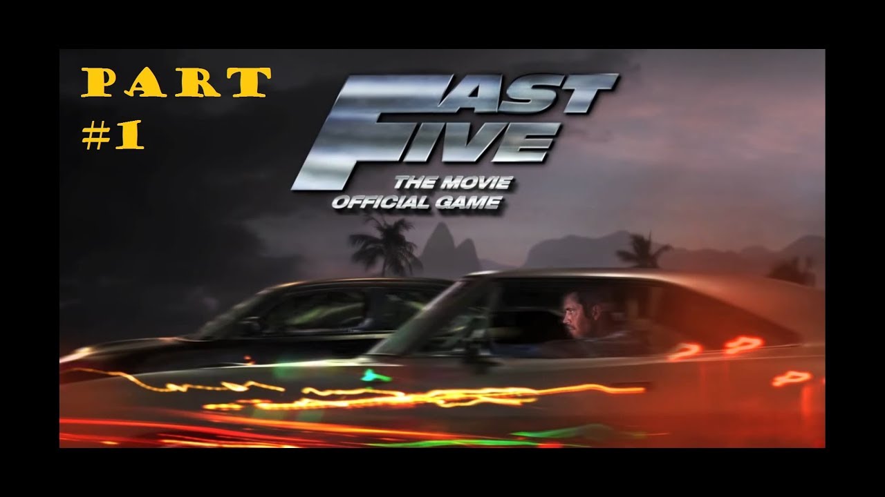 Fast 5 the movie: official game walkthrough (PART - 1) - YouTube
