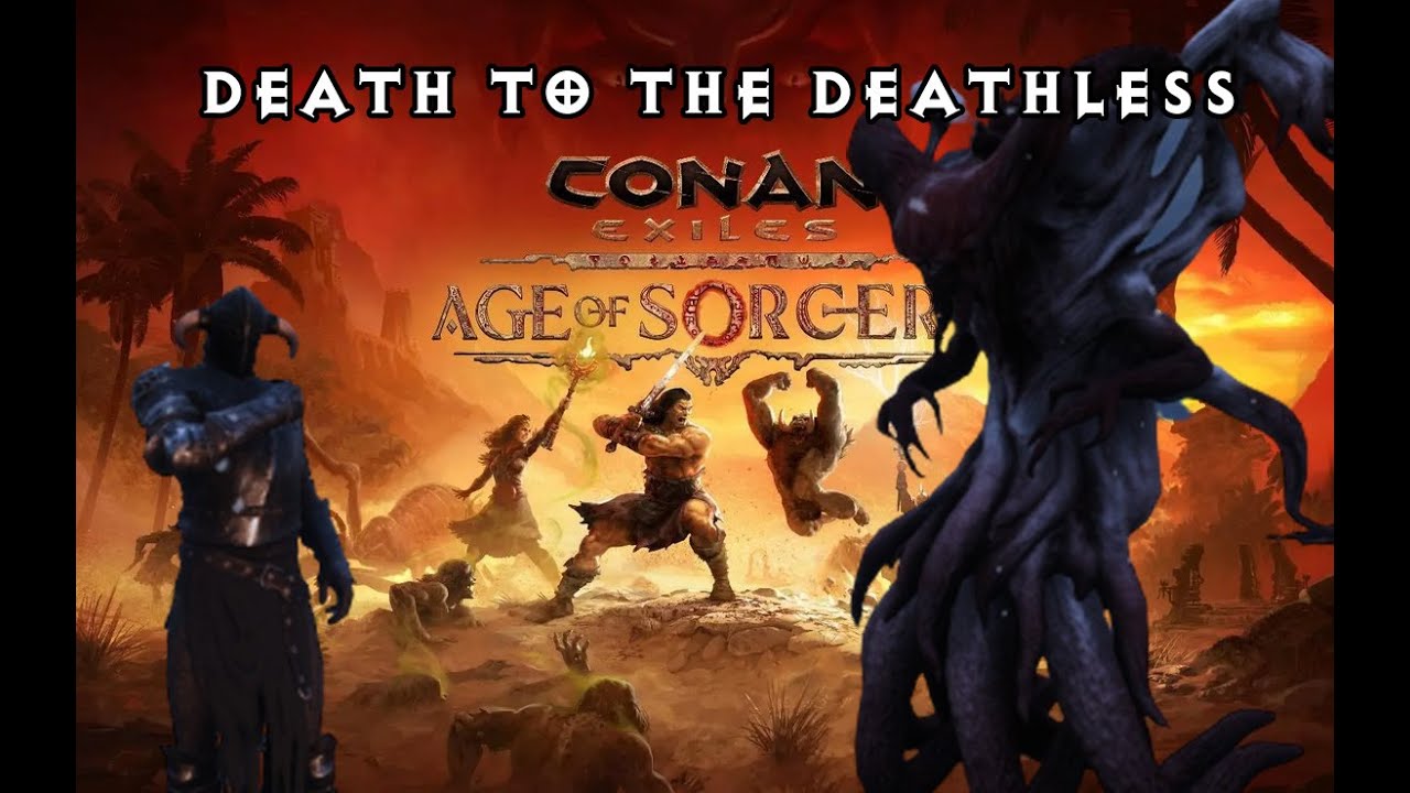 Conan Exiles || Death to the Deathless, Age of Sorcery - YouTube