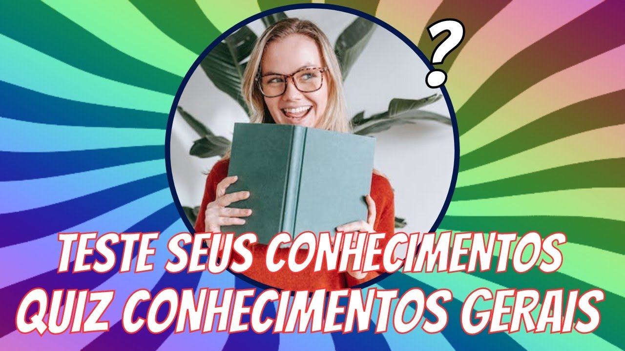 QUIZ CONHECIMENTO GERAIS I TESTE SEUS CONHECIMENTOS I 20 PERGUNTAS E ...