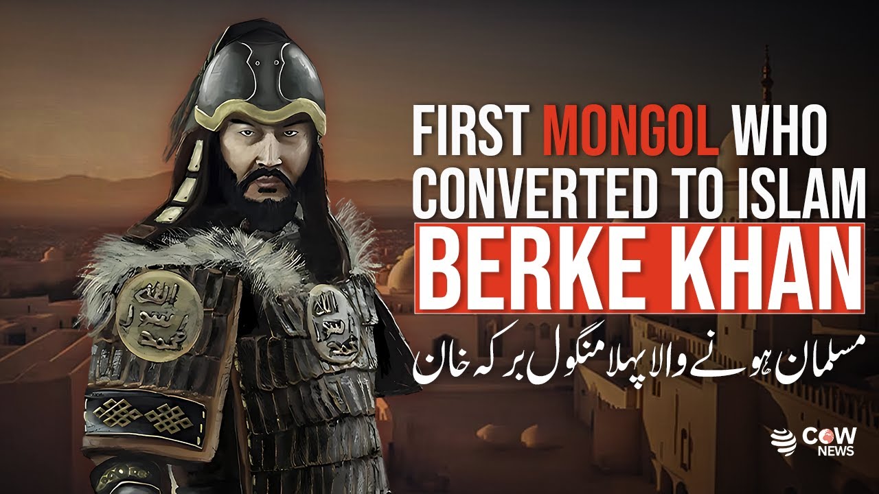 Berke Khan: The First Mongol Ruler to Convert to Islam | The COW News ...