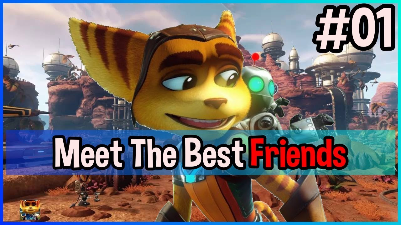 Meet The Best Friends! | Ratchet & Clank (PS4) | 01 - YouTube