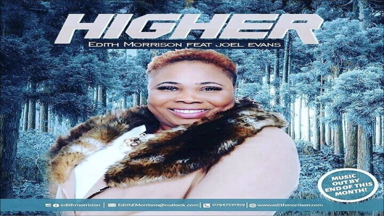 Higher by Edith Morrison ft Joel Evans - YouTube