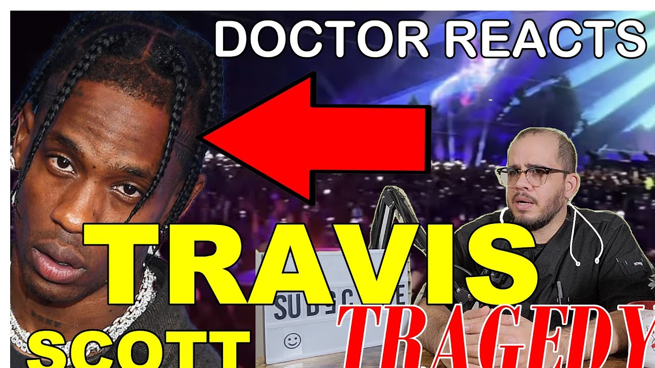 Doctor Reacts | Travis Scott Astroworld Injuries - YouTube