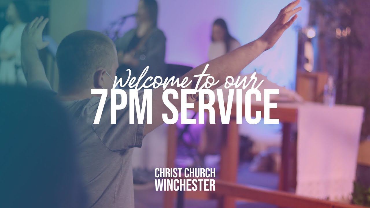 Christ Church Winchester 7pm Service | 6th February 2022 - YouTube