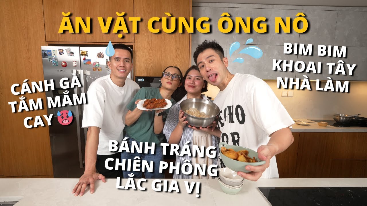 ĂN VẶT ÔNG NÔ: Gà tắm mắm cay, Bánh tráng chiên phồng, Bimbim khoai tây ...