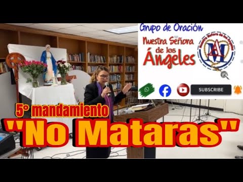 5° Mandamiento “No Matarás” (Pra. Blanca Rivas) Grupo de Oración ...
