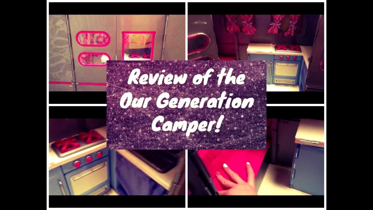 Review and tour of the Our Generation camper! - YouTube