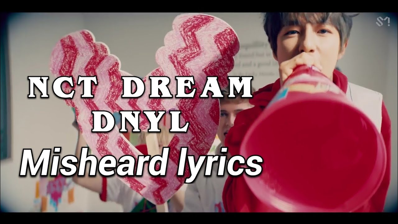 NCT DREAM DNYL Misheard Lyrics - YouTube