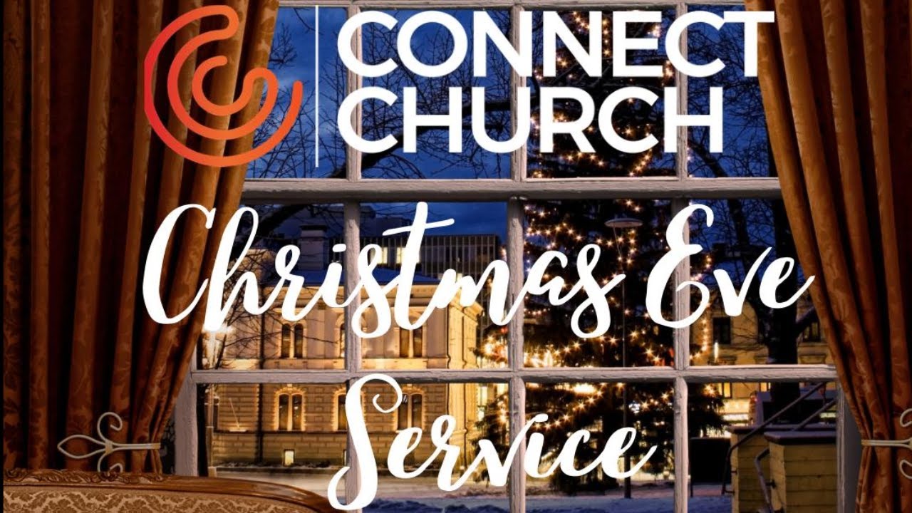 Connect Church | Christmas Eve Service | 24 December 2022 - YouTube