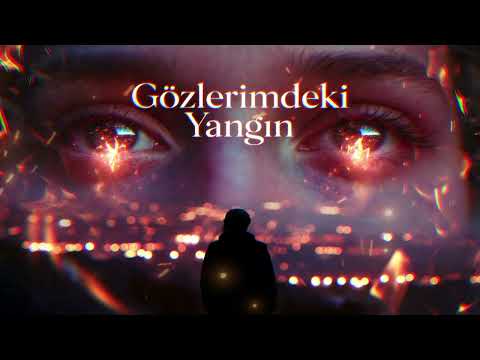 Gözlerimdeki Yangın | Duygusal Aşk ve Sevda Şarkısı