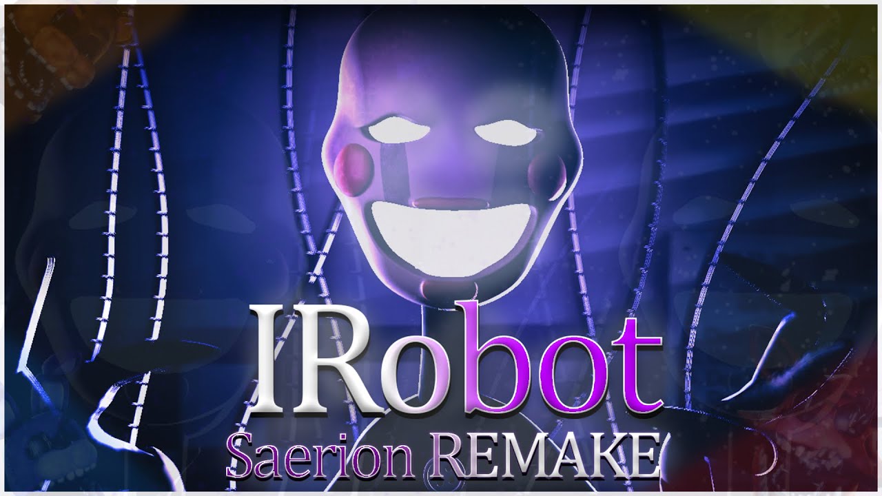 [FNAF/SFM]IRobot Short (REMAKE BY SAERION) - YouTube