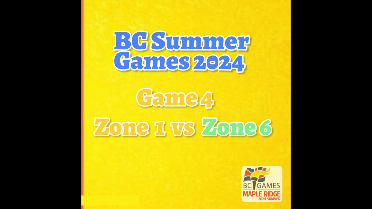 2024 BC Summer Games Zone 1 vs Zone 6 ( 1st game ) - YouTube