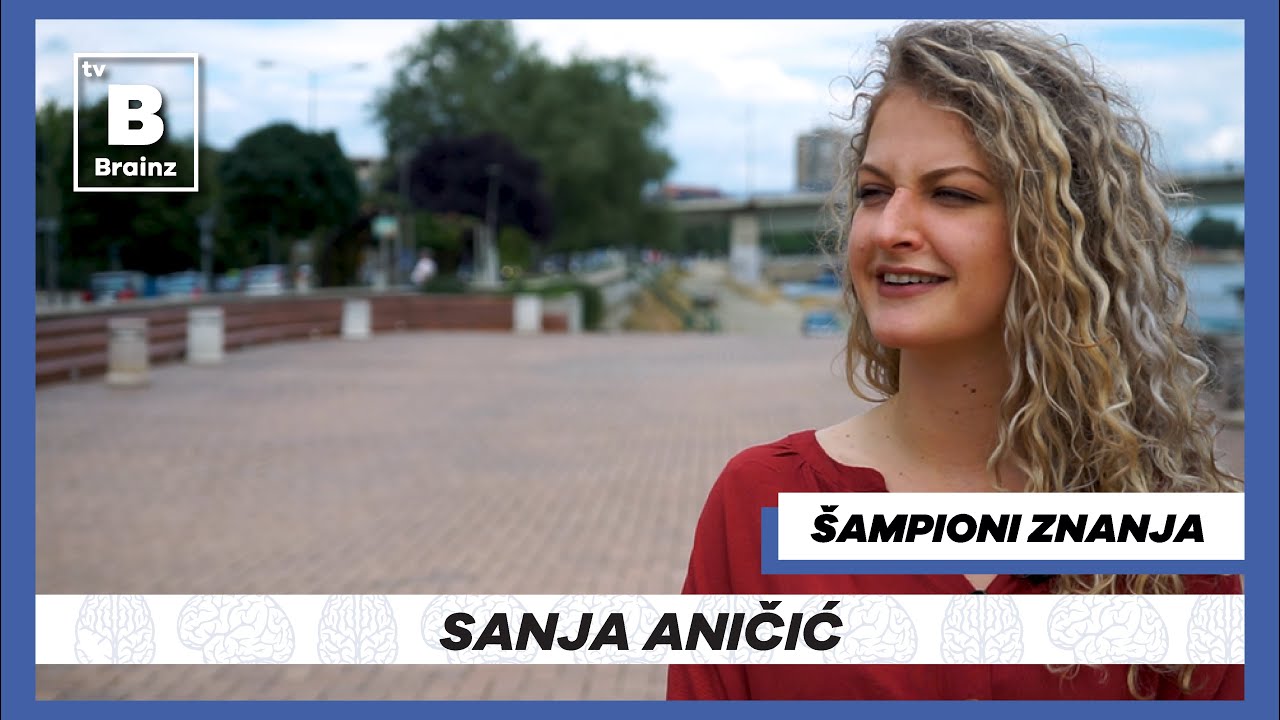 Šampioni znanja - Sanja Aničić - YouTube