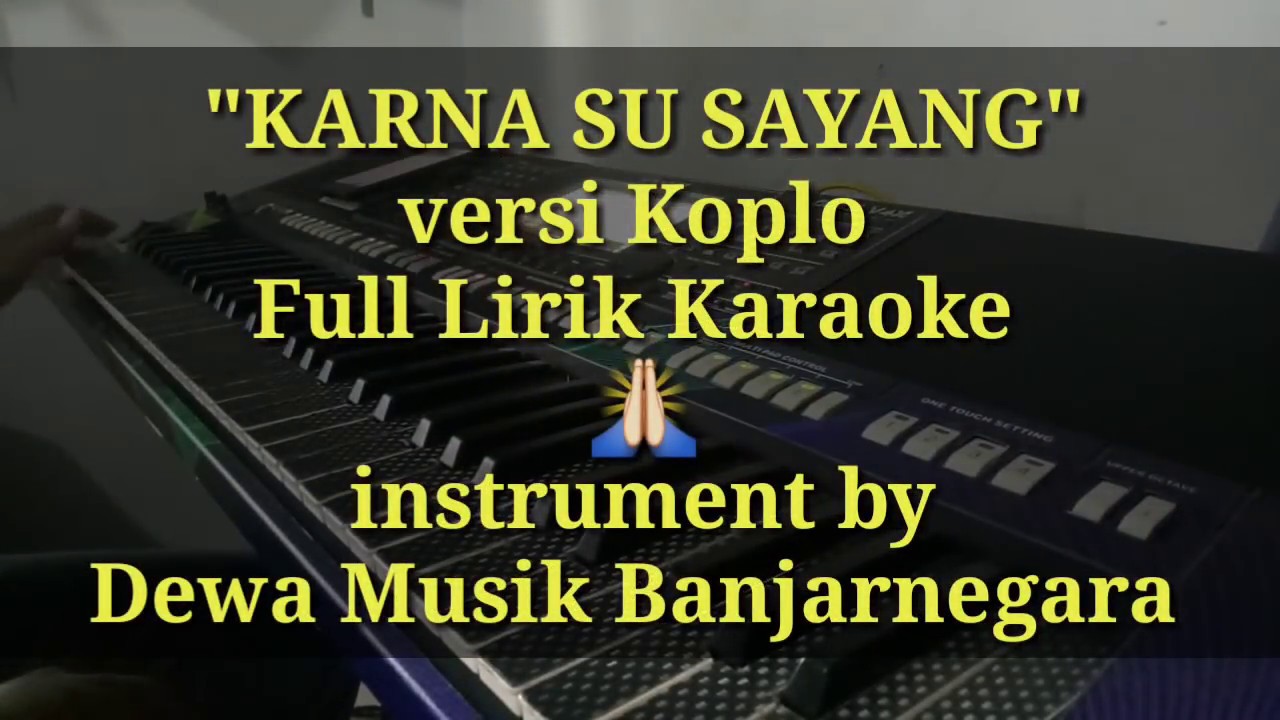 Karna su sayang versi koplo Kempul Full lirik KARAOKE Sampling psr s ...