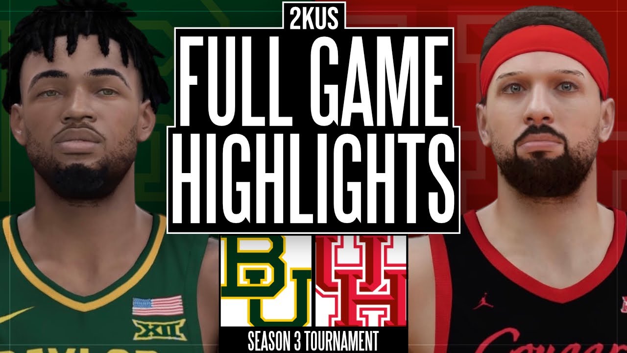 Houston vs Baylor Full Highlights I 2KUS NCAA MM S3 R2 - YouTube