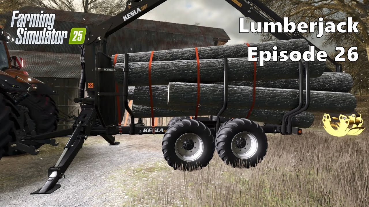 NOW WITH MUSIC ::: Farming Simulator 25 - The Lumberjack #26 - YouTube