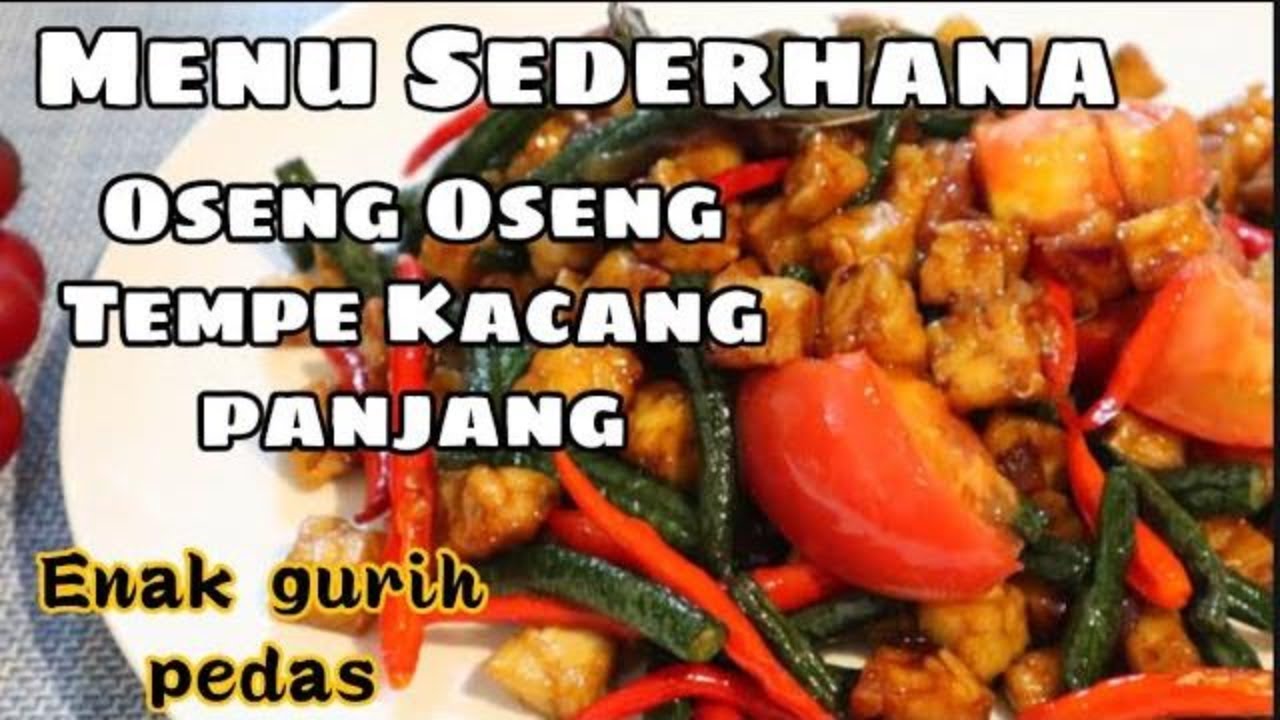 Resep Menu Sederhana - OSENG OSENG TEMPE KACANG PANJANG | Enak Gurir ...