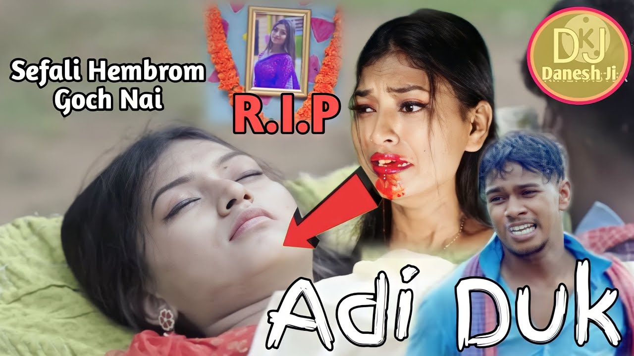 Sefali Hembrom R.I.P|Sefali Hembrom Goch Nai Adi Duk|Sefali Hembrom Bogatala Sari Se Nasi|Danesh ...