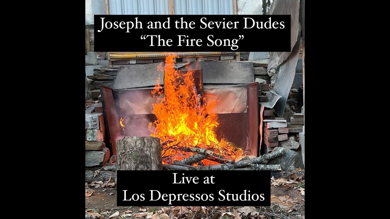 Joseph and the Sevier Dudes-The Fire Song (Live at Los Depressos ...