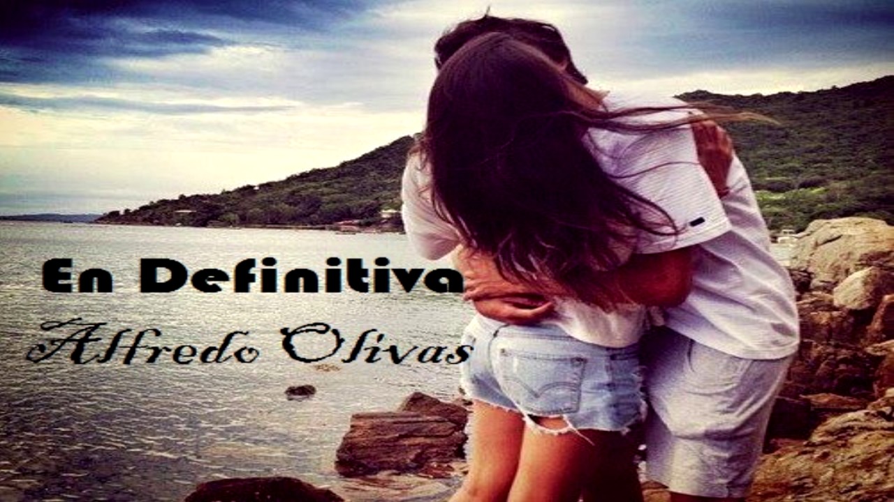 En Definitiva-Alfredo Olivas (LETRA) - YouTube