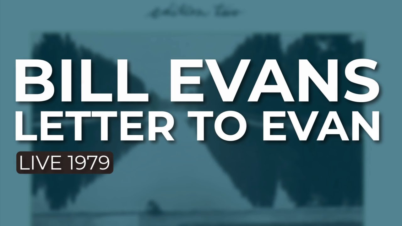 Bill Evans - Letter To Evan (Live 1979) (Official Audio) - YouTube