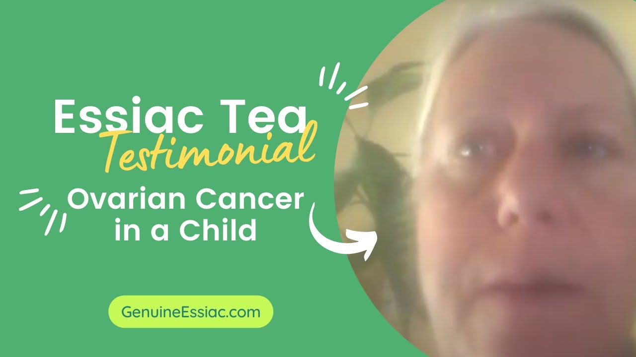 Genuine Essiac Tea Testimonial for Ovarian Cancer in a Child - YouTube