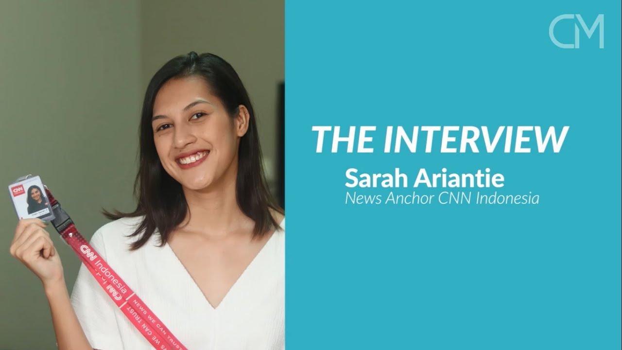 THE INTERVIEW | SARAH ARIANTIE - NEWS ANCHOR CNN INDONESIA - YouTube