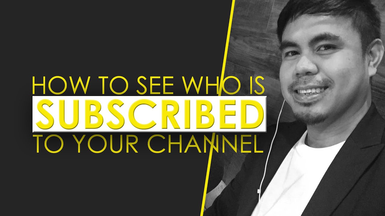 How To Know Who is Subscribed to my Channel? | TUTORIAL - YouTube