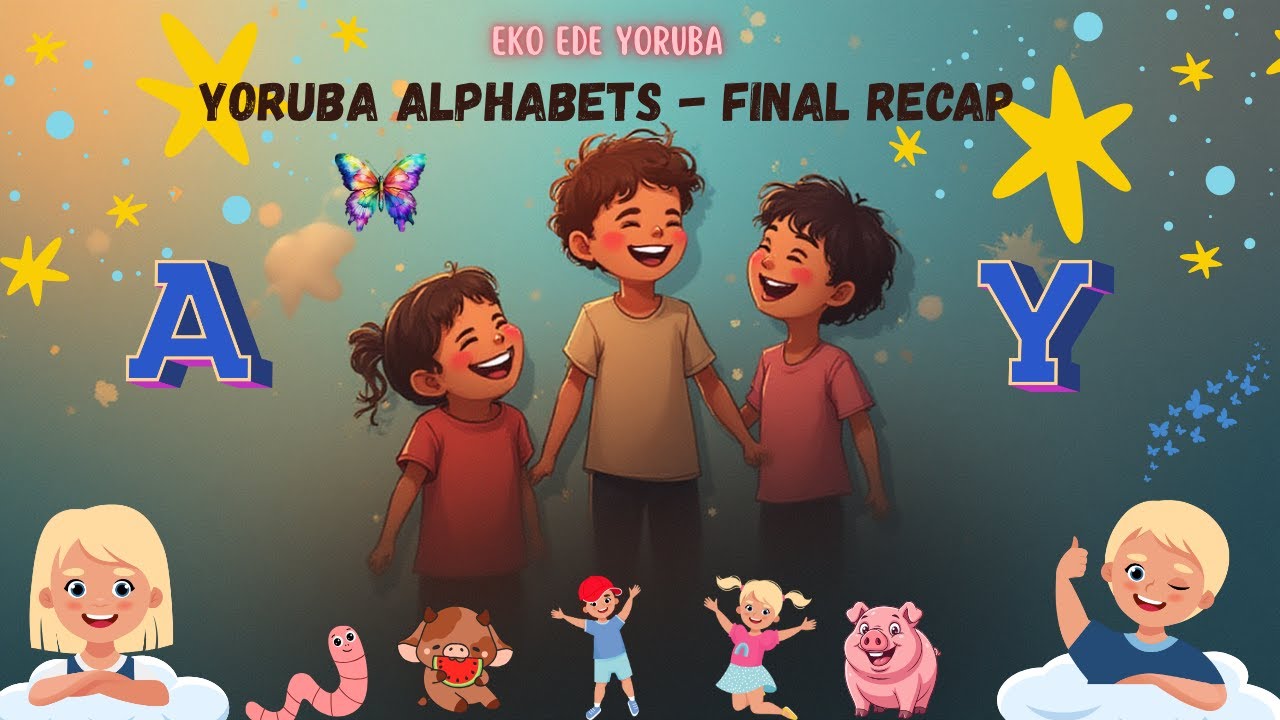 Yoruba Alphabets for Kids | Letters A to Y | Final Recap of Yoruba ...