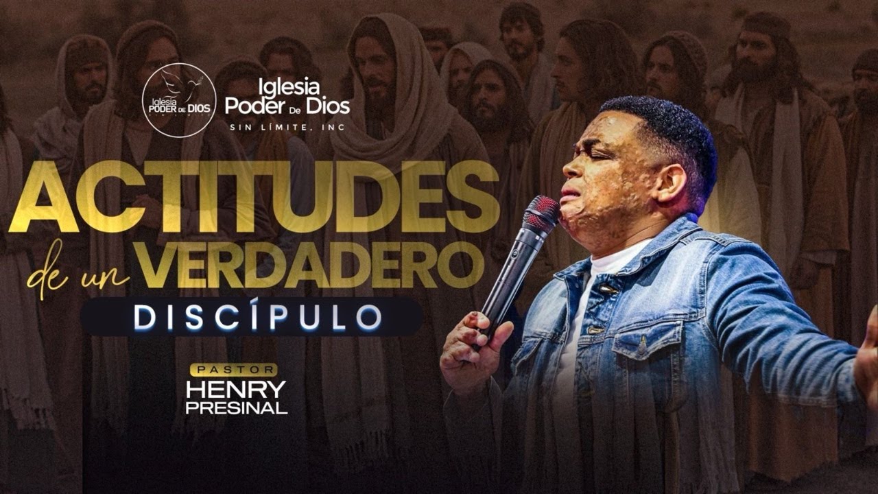 ACTITUDES DE UN VERDADERO DISCIPULO- PASTOR HENRY PRESINAL - YouTube