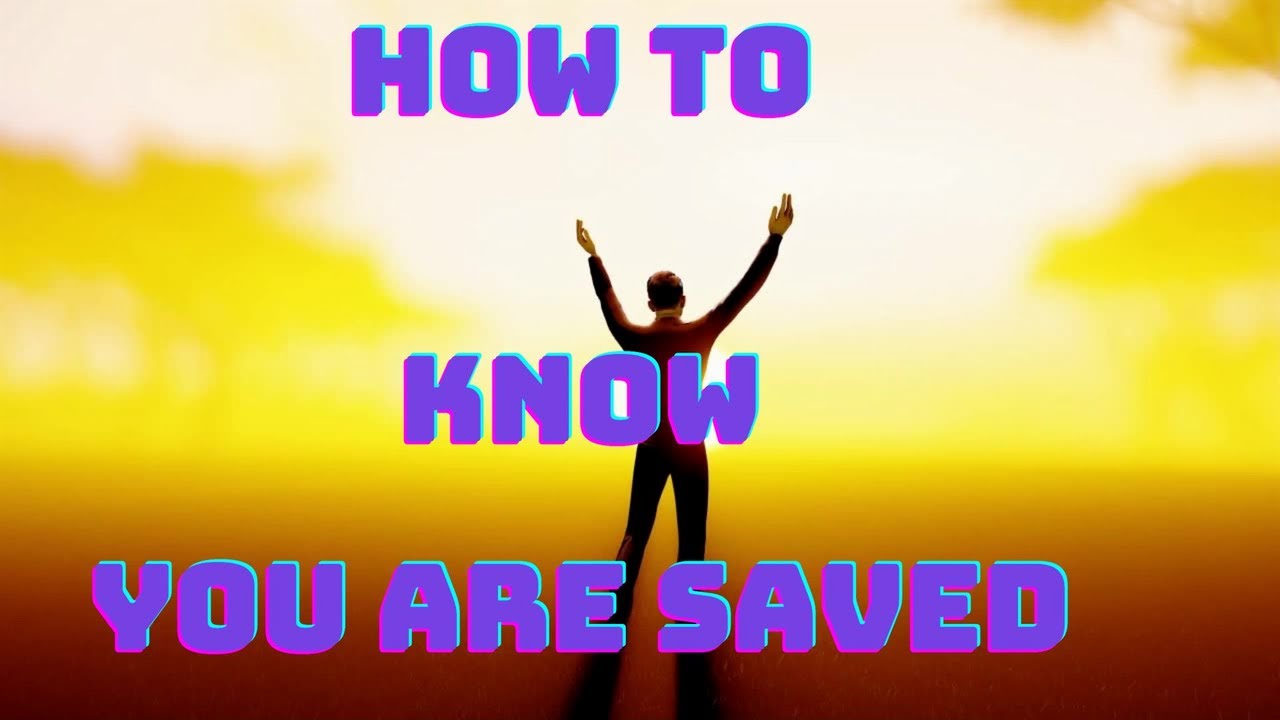 How to Know You Are Saved - YouTube