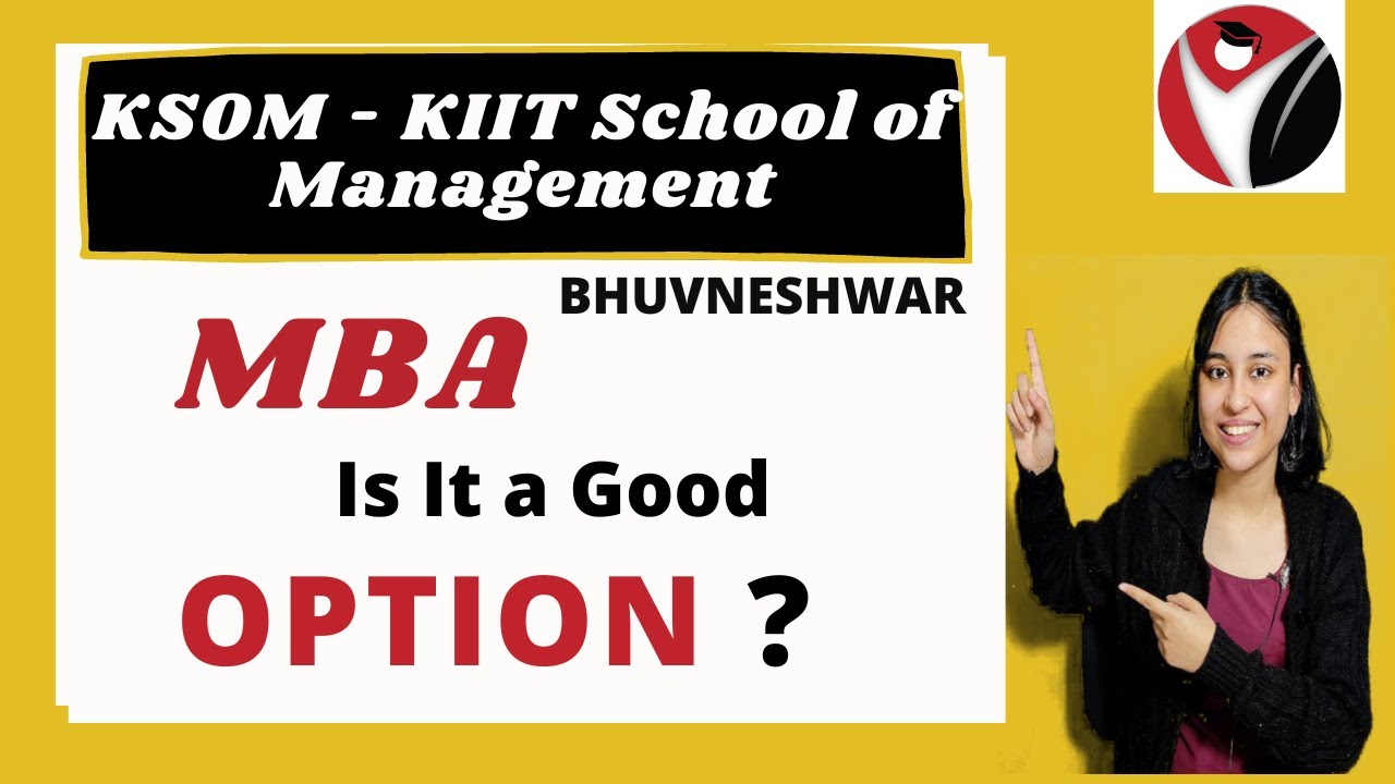 KIIT School of Management Bhubaneswar | KSOM | Bschool | Admissions ...