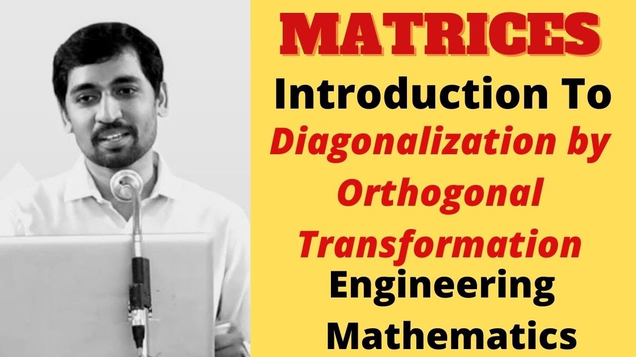 MATRICES |Diagonalization by Orthogonal Transformation Introduction | Engineering Mathematics ...