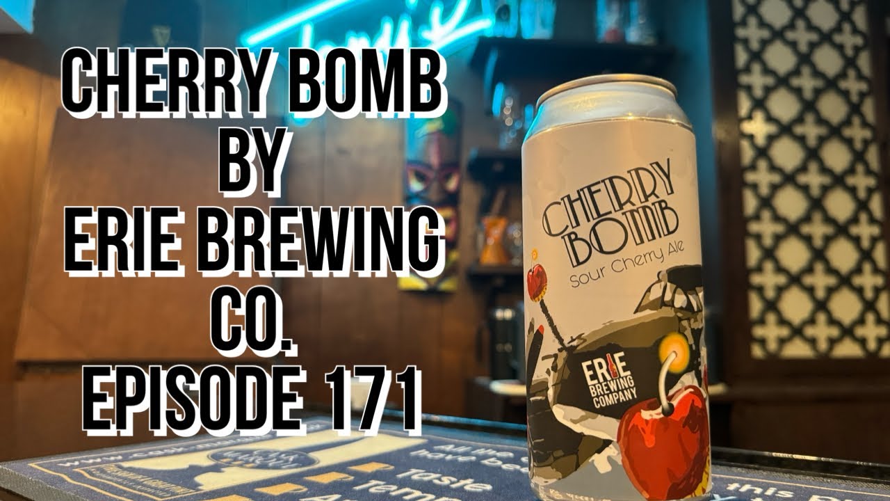 Cherry Bomb by Erie Brewing Co. - Episode 171 - YouTube