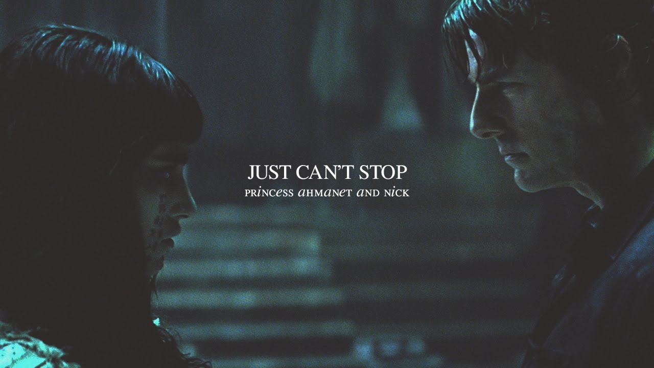 princess ahmanet & nick || just can't stop - YouTube