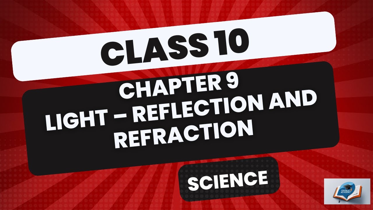 Light – Reflection and Refraction Class 10 Chapter 9 - YouTube