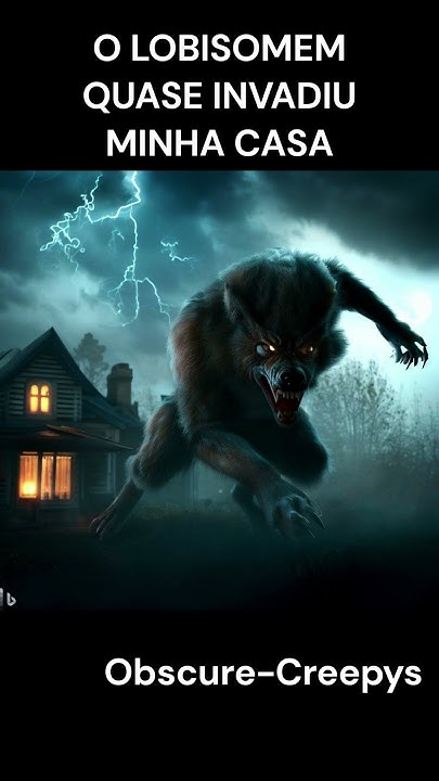 O LOBISOMEM QUASE INVADIU MINHA CASA PEQUENOS CONTOS ‐ #shorts - YouTube