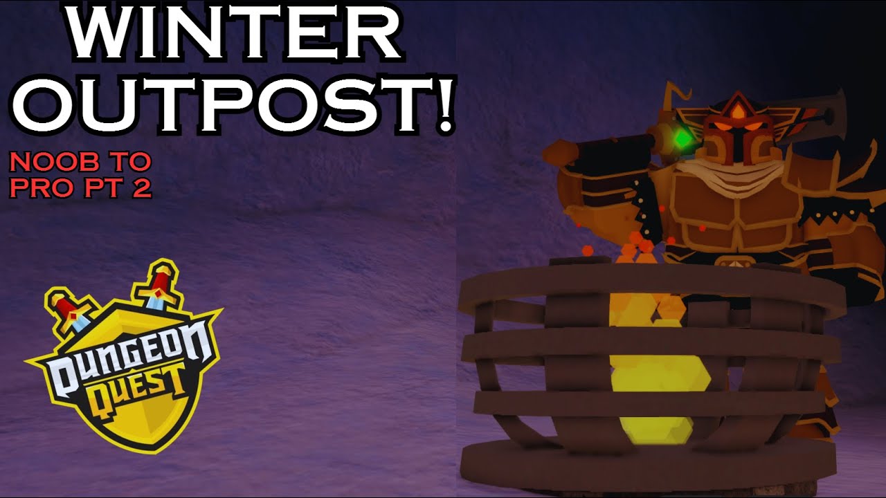 Unlocking Winter Outpost! Dungeon Quest Noob To Pro (Pt.2) - YouTube