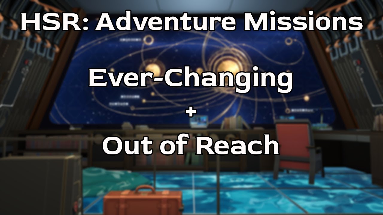Honkai: Star Rail - Adventure Missions - Ever-Changing + Out of Reach ...